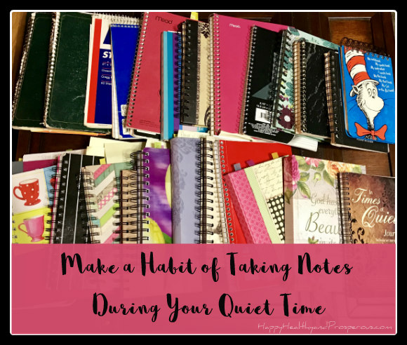 Make a Habit of Taking Notes During Your Quiet Time - Happy, Healthy ...