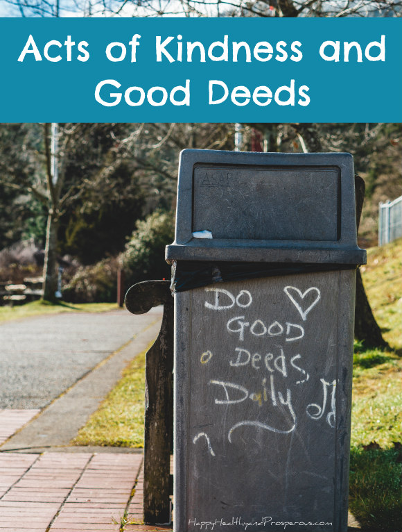 Acts Of Kindness And Good Deeds Happy Healthy And Prosperous