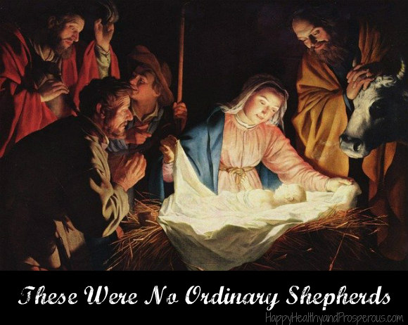 These Were No Ordinary Shepherds - Happy, Healthy & Prosperous