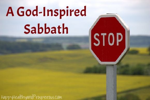 A God-Inspired Sabbath - Happy, Healthy & Prosperous